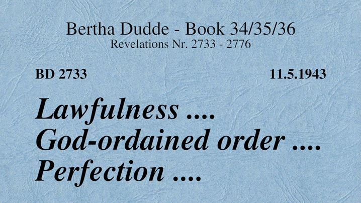 BD 2733 - LAWFULNESS .... GOD-ORDAINED ORDER .... PERFECTION ...