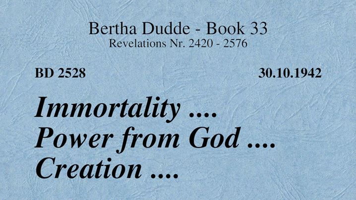 BD 2528 - IMMORTALITY .... POWER FROM GOD .... CREATION .... - iConnectFX™