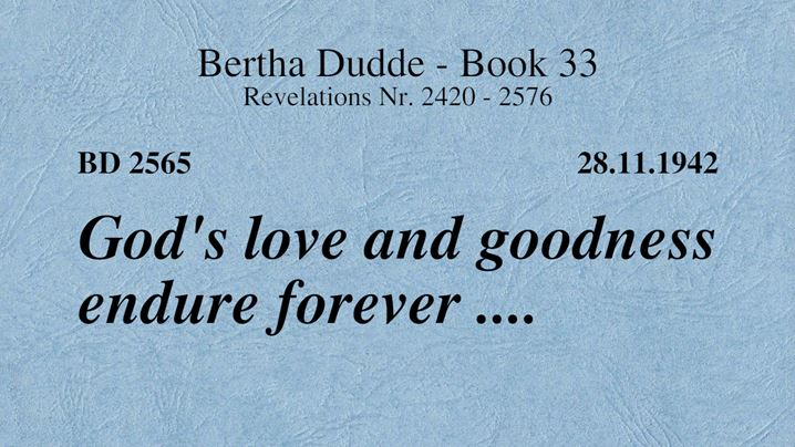 BD 2565 - GOD'S LOVE AND GOODNESS ENDURE FOREVER .... - iConnectFX™