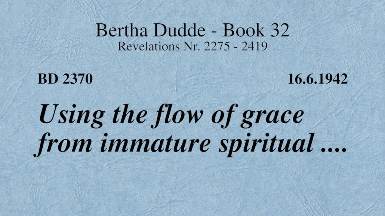 BD 2370 - USING THE FLOW OF GRACE FROM IMMATURE SPIRITUAL ...