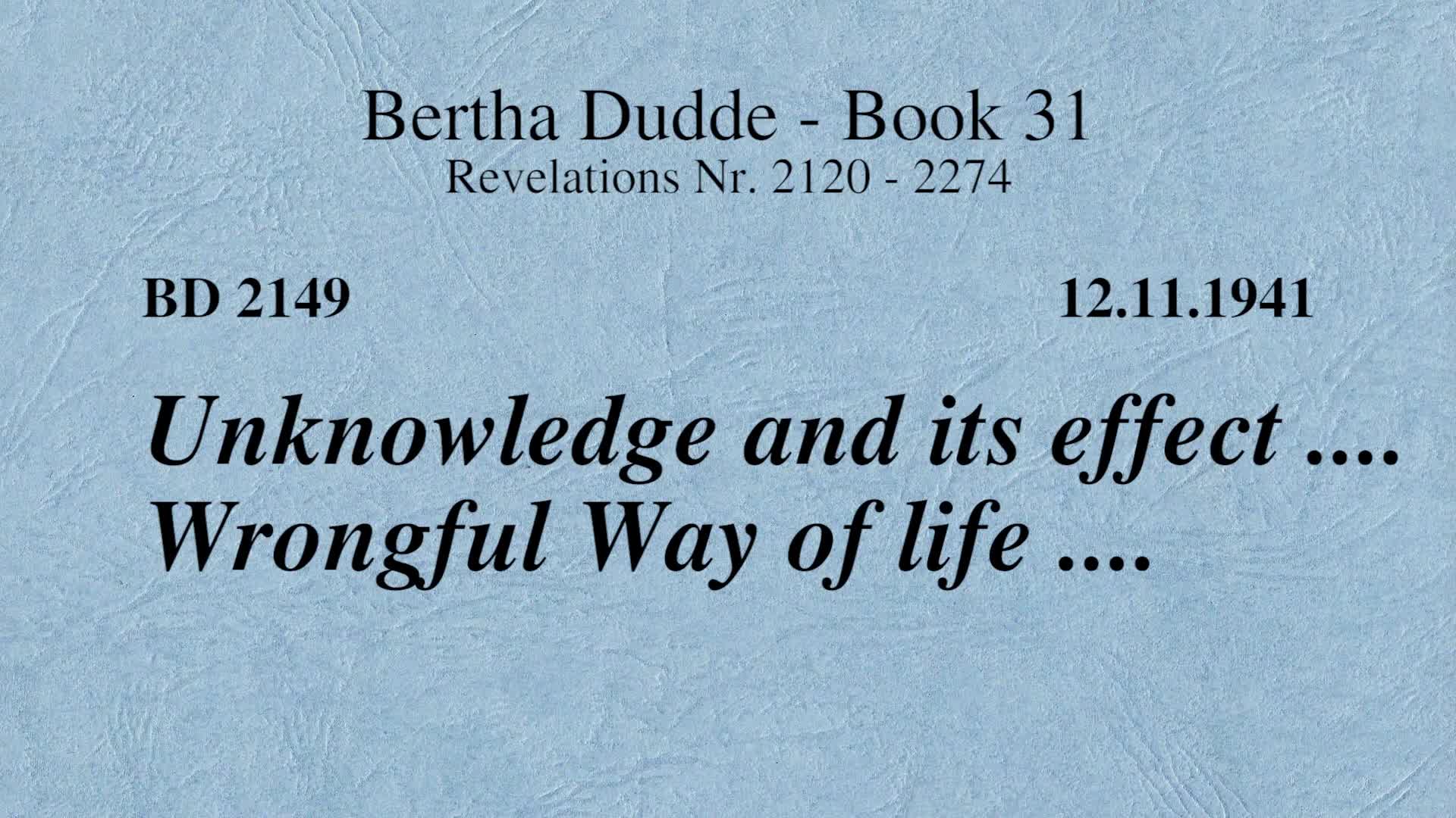 BD 2149 - UNKNOWLEDGE AND ITS EFFECT .... WRONGFUL WAY OF LIFE ...