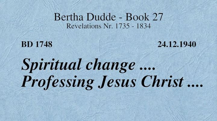 BD 1748 - SPIRITUAL CHANGE .... PROFESSING JESUS CHRIST .... - iConnectFX™