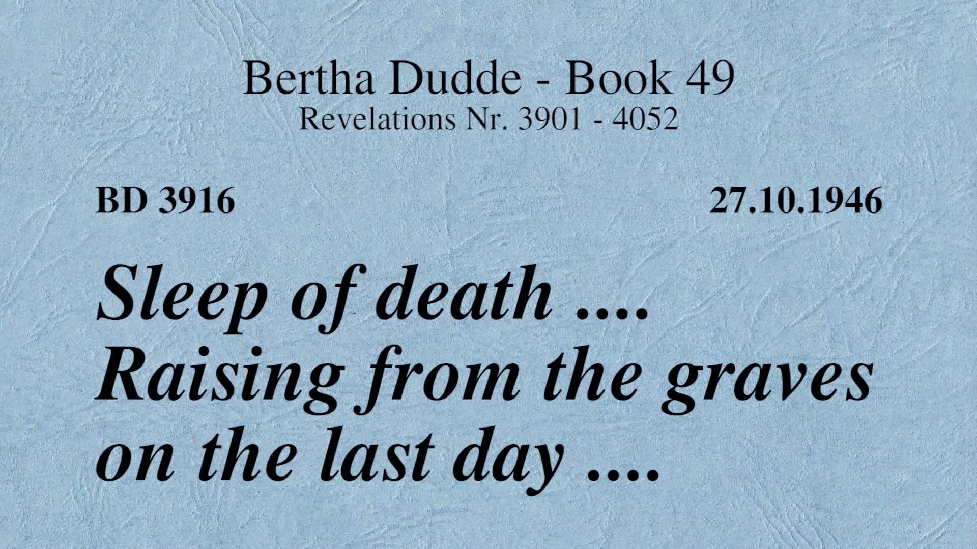 BD 3916 - SLEEP OF DEATH .... RAISING FROM THE GRAVES ON THE LAST DAY ...