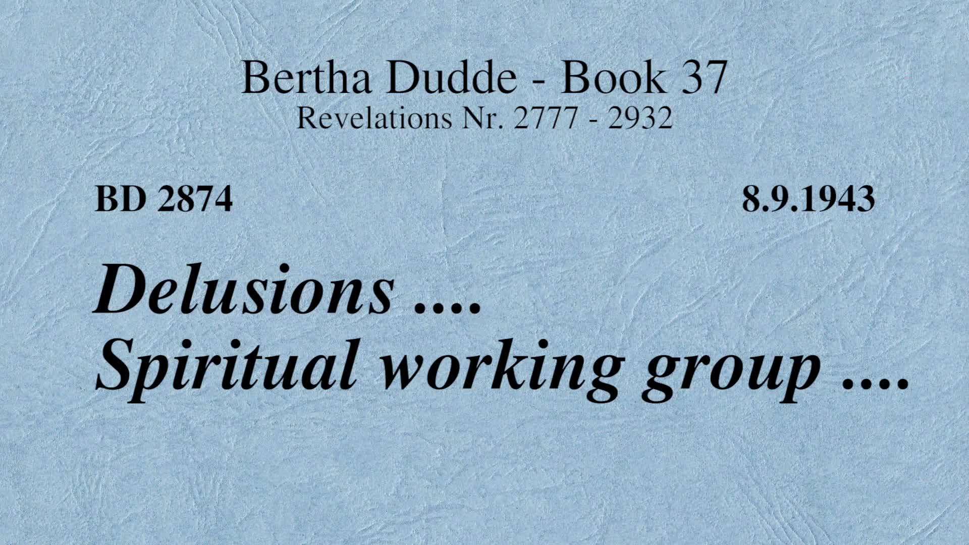 BD 2874 - DELUSIONS .... SPIRITUAL WORKING GROUP .... - iConnectFX™