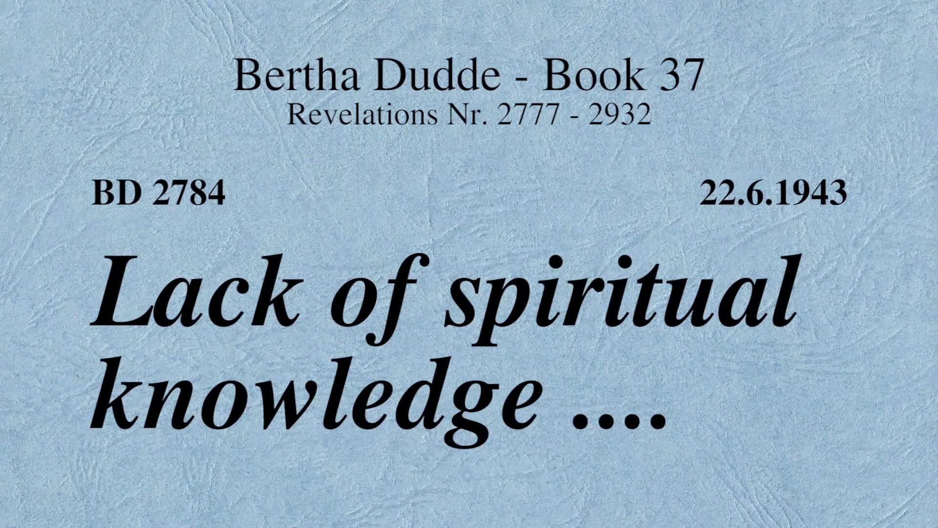 BD 2784 - LACK OF SPIRITUAL KNOWLEDGE .... - iConnectFX™