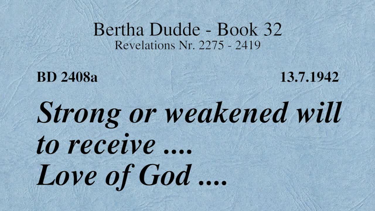 BD 2408a - STRONG OR WEAKENED WILL TO RECEIVE .... LOVE OF GOD ...