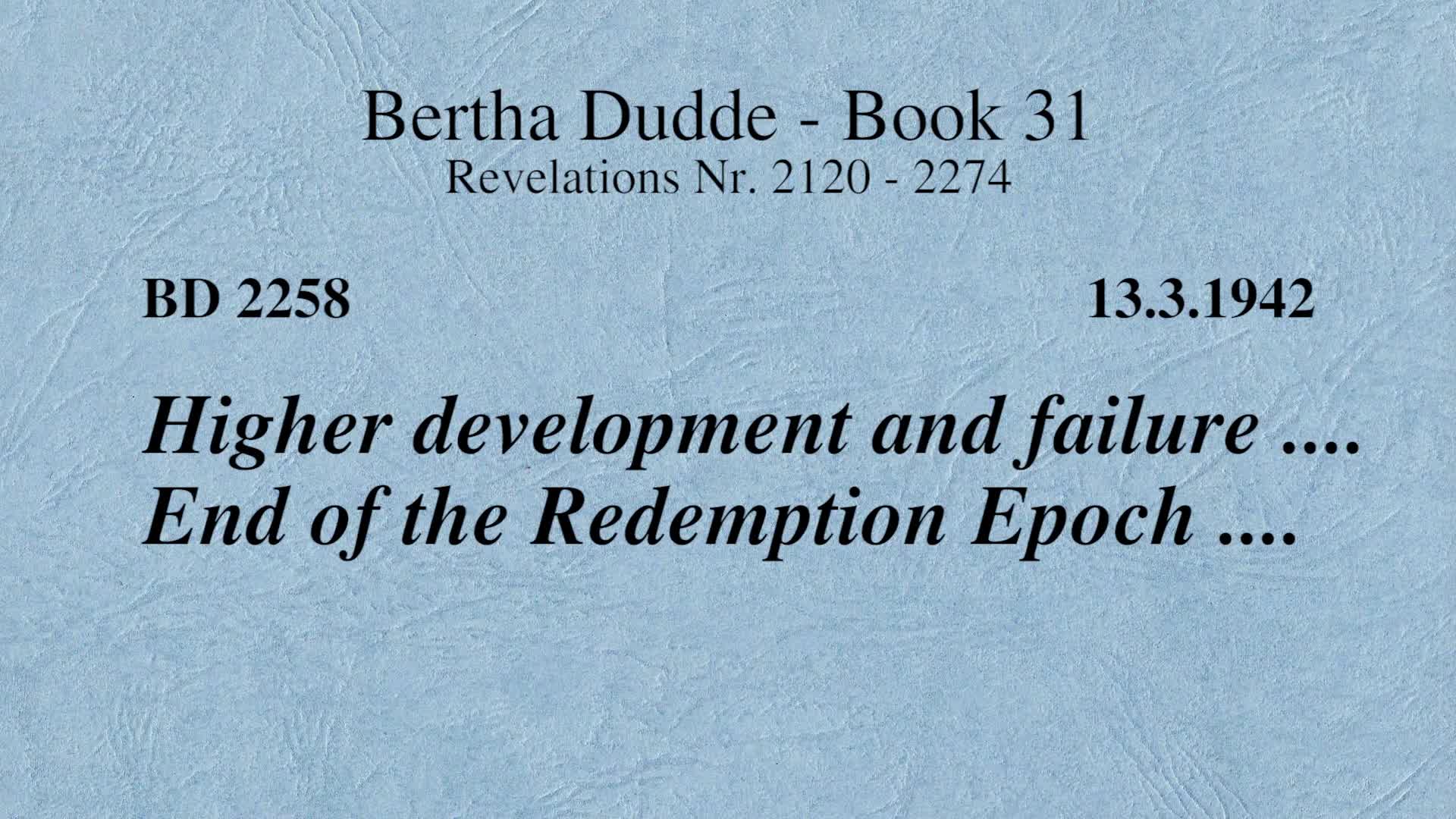 BD 2258 - HIGHER DEVELOPMENT AND FAILURE .... END OF THE REDEMPTION ...