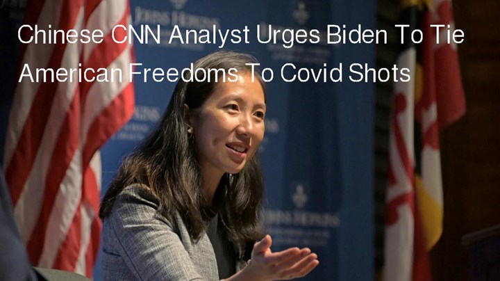 Chinese CNN Analyst Urges Biden To Tie American Freedoms To Covid Shot ...